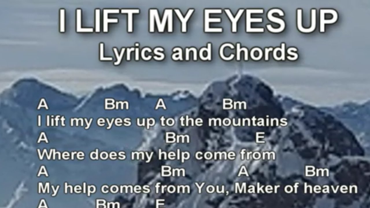 I Lift My Eyes Up - Praise and Worship Song with Lyrics and Chords ...