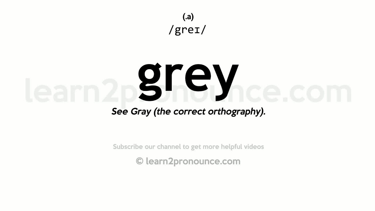 Pronunciation of Grey | Definition of Grey - YouTube