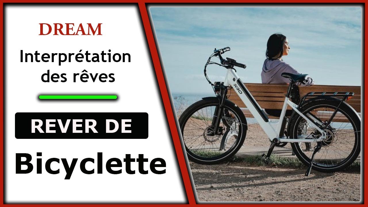 Interprétation et signification du rêve bicyclette | signification ...