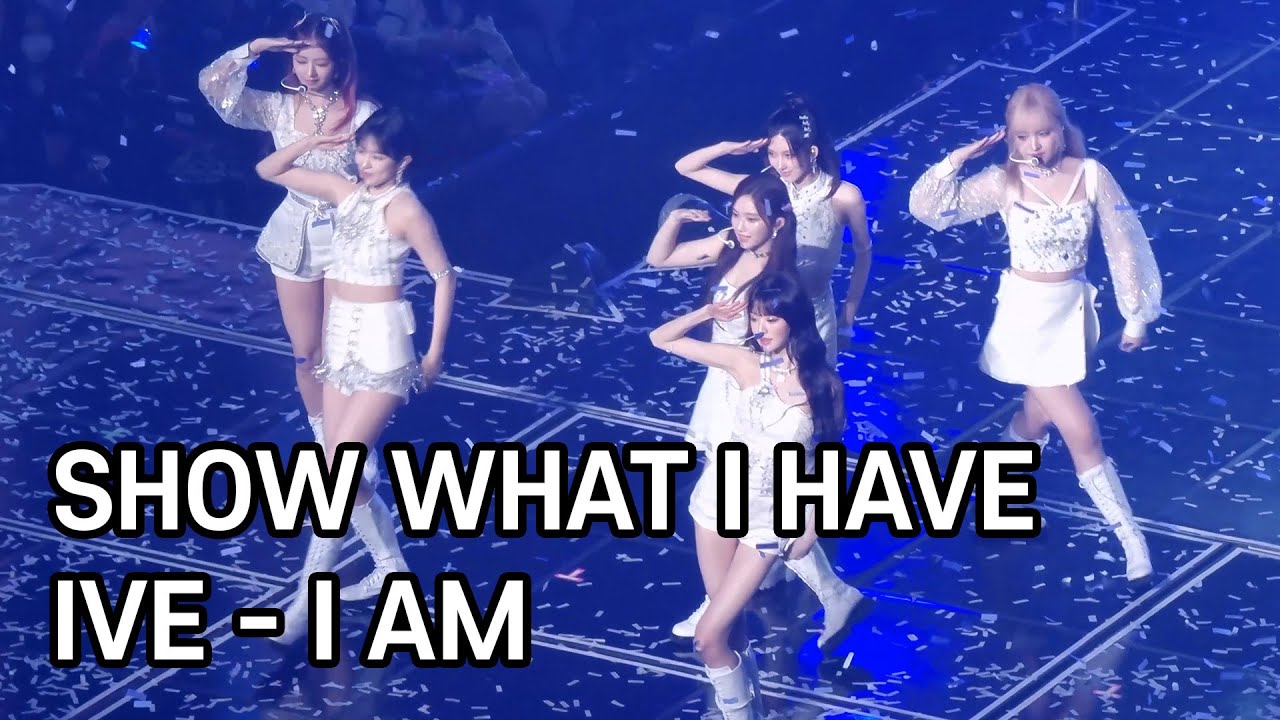 231008 IVE - I AM [SHOW WHAT I HAVE] - YouTube