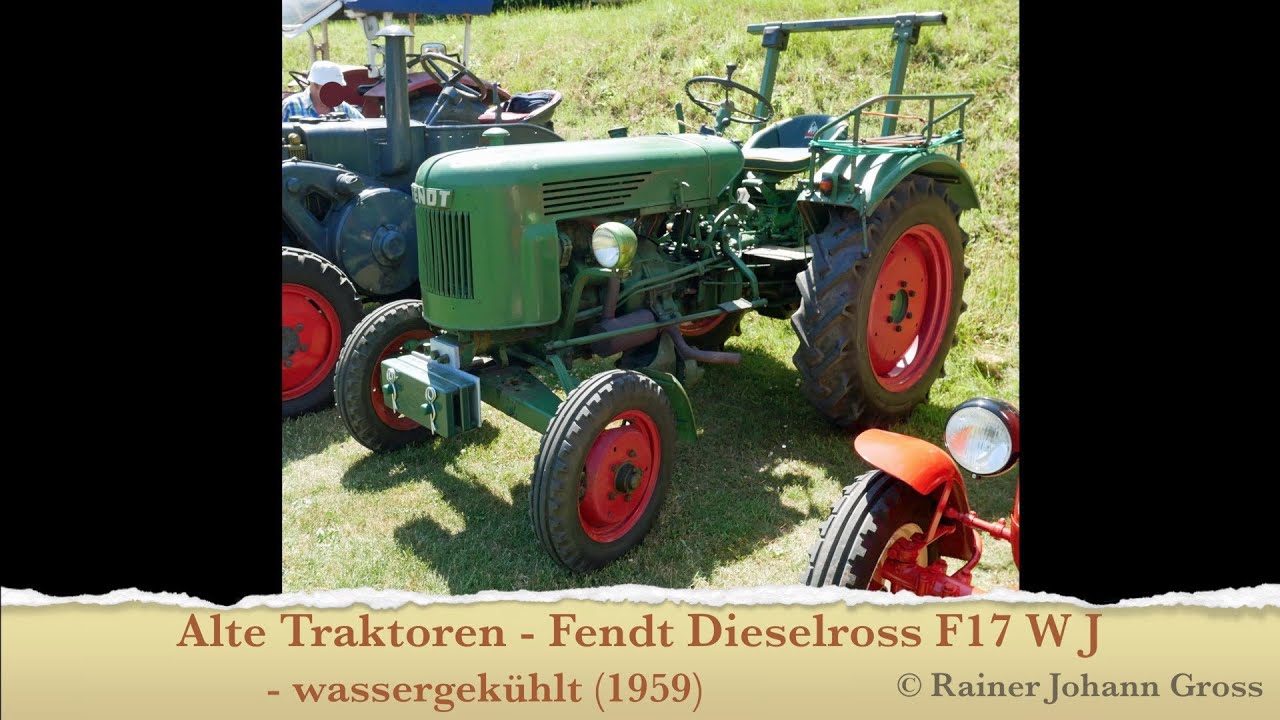 Alte Traktoren - Fendt Dieselross F17 W J - wassergekühlt (1959) - YouTube