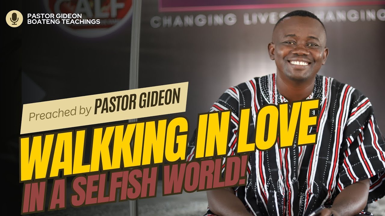 Jesus Love vs Self Love by Pastor Gideon Boateng - YouTube