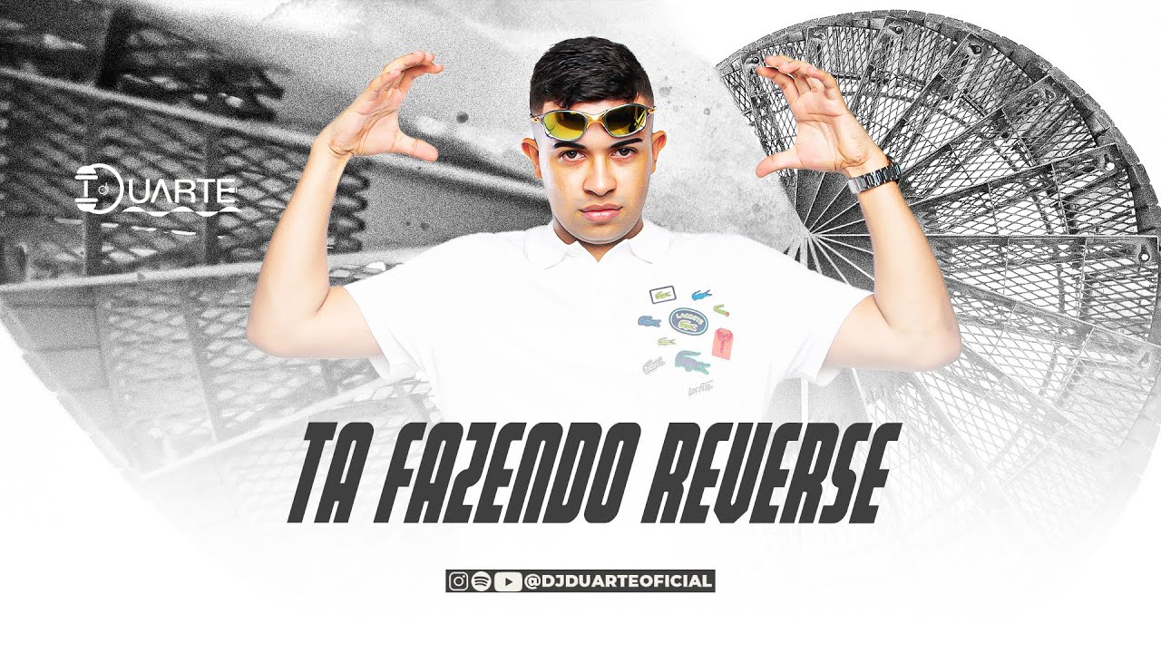 TA FAZENDO REVERSE - MC RENATINHO FALCÃO ( DJ DUARTE, DJ TS, DJ TN BEAT ...