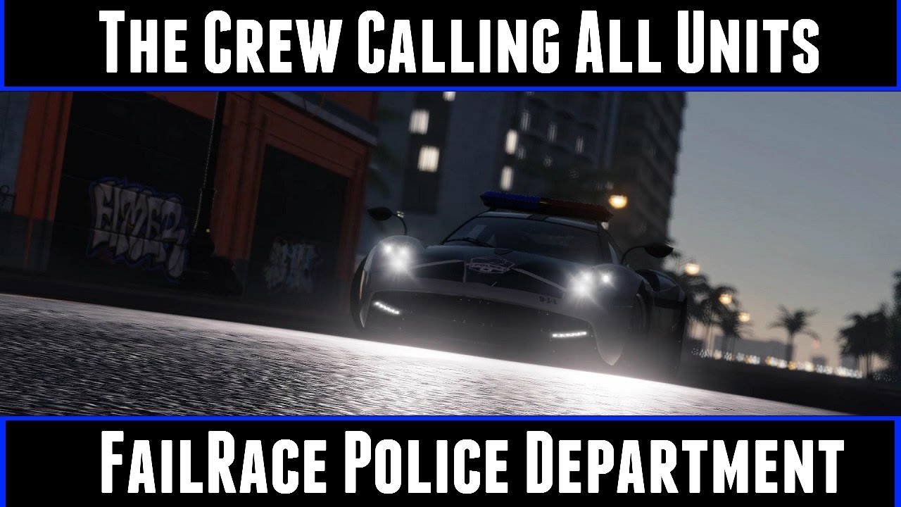 The Crew Calling All Units FailRace Police Department - YouTube