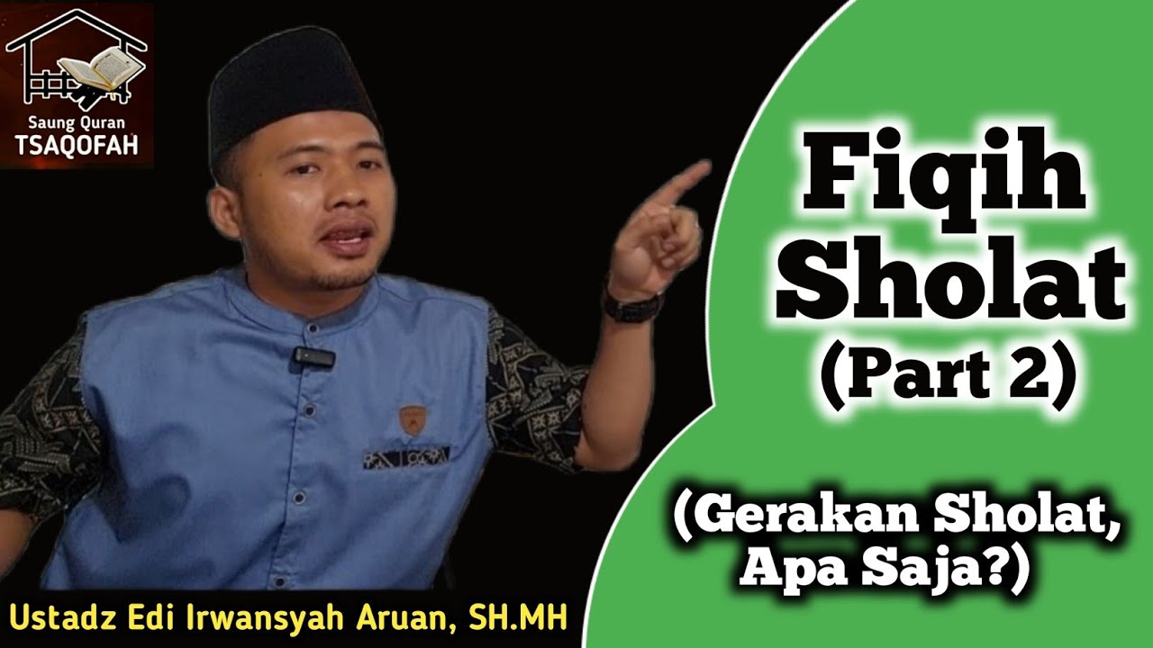 Kajian Fiqih Ustadz Edi Irwansyah Aruan, SH.MH. - Fiqih Sholat Bagian ...