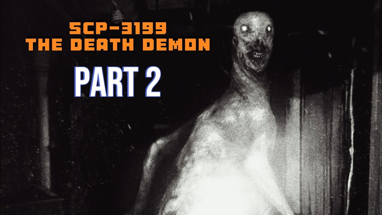 SCP-3199 The Death Demon Part 2 - YouTube