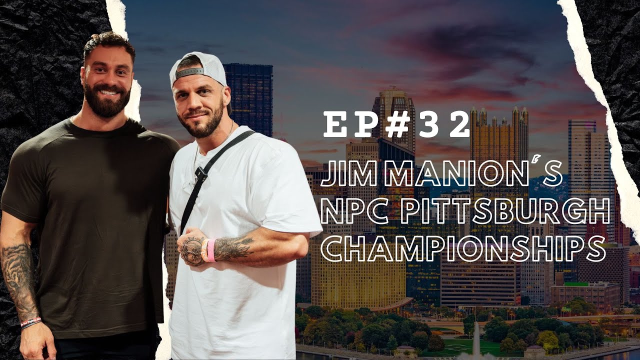 EP#32 : JIM MANION'S NPC PITTSBURGH CHAMPIONSHIPS - YouTube