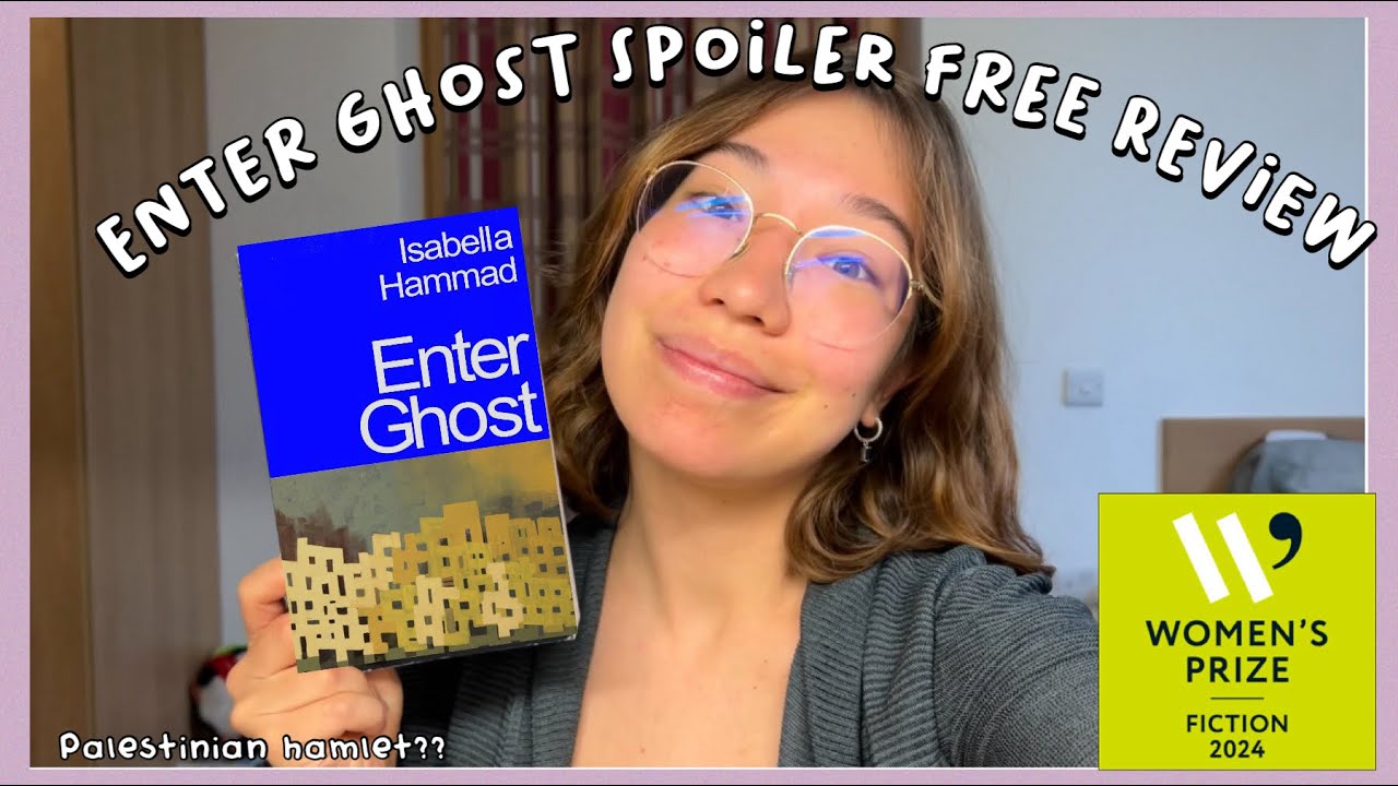 Enter Ghost by Isabella Hammad. Spoiler Free Review. Women's Prize For ...