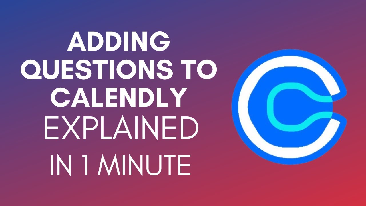 How To Add Questions To Calendly? (2024) - YouTube