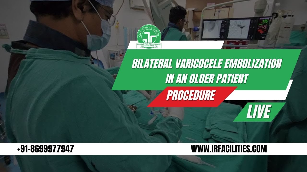 Bilateral Varicocele Embolization in an Older Patient | Dr. Sandeep ...