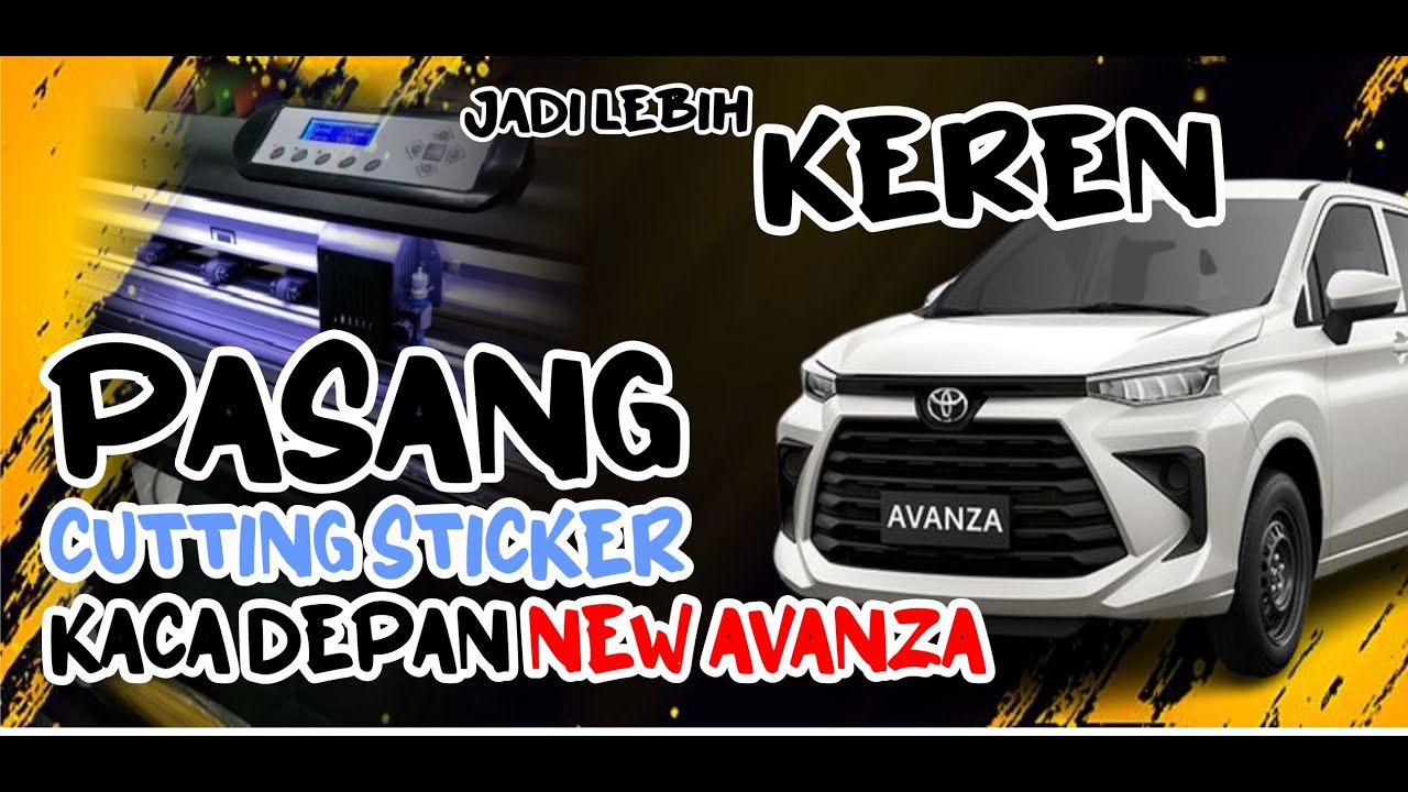 CUTTING STICKER | NEW AVANZA 2022 PASANG STICKER KACA DEPAN | CUTTING ...