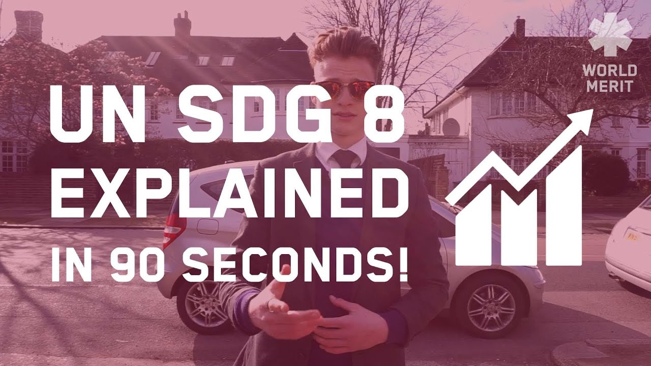 United Nations SDG8 Explained! - YouTube