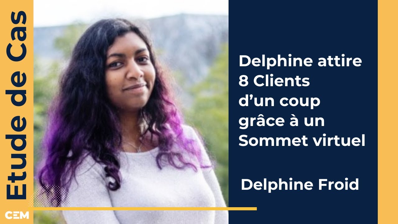 Delphine attire 8 Clients d’un coup grâce à un Sommet virtuel - YouTube