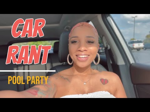 Car Rant/Pool Party - YouTube