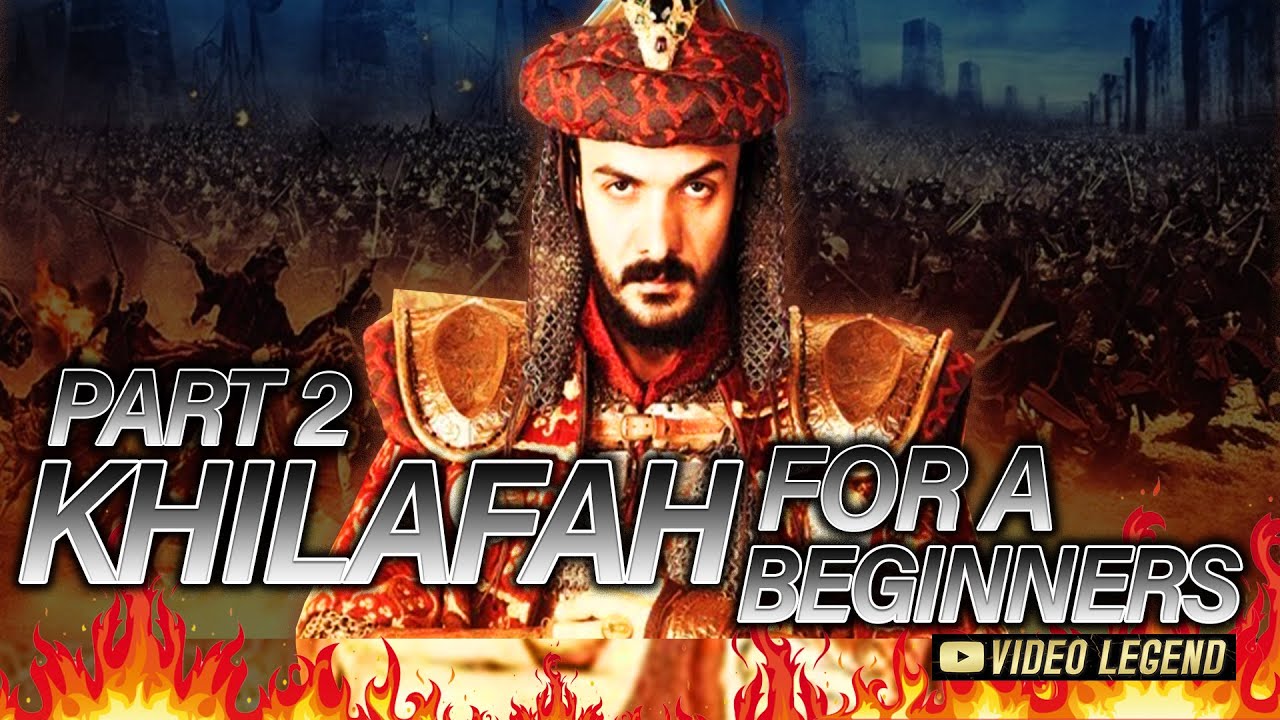 KHILAFAH FOR A BEGINNERS | PART 2 - YouTube