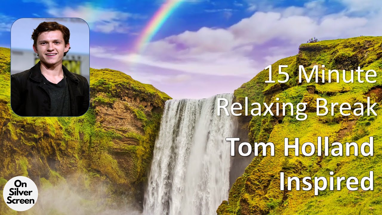 15 Minute Relaxing Break Tom Holland Inspired - Calm Meditation - YouTube