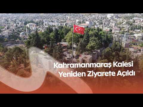 Kahramanmaraş Kalesi Yeniden Ziyarete Açıldı! Asırlık Tarihi Yapı Depremin Ardından Ayağa Kalktı