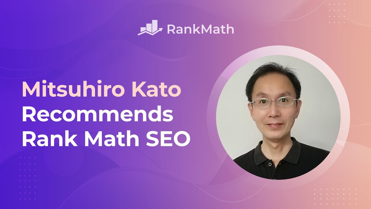 Mitsuhiro Kato Recommends Rank Math SEO - YouTube