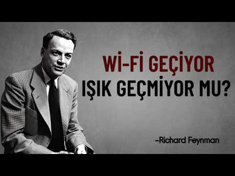 Radyo Dalgaları Duvarlardan Geçerken Işık Neden Geçemez? | RICHARD FEYNMAN
