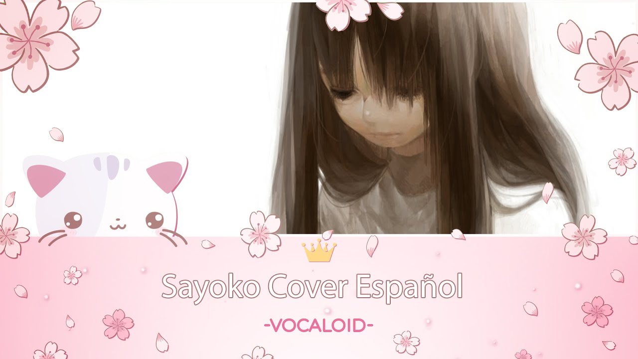 Sayoko - Vocaloid [Cover Español]【Anneka ft. Ilan】 - YouTube