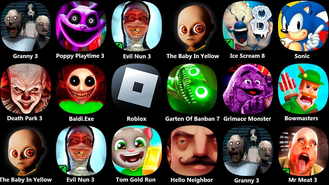 Grimace Monster,Granny 3,Death Park,Poppy Playtime 4,Garten Of Banban 7,Sonic,Eyes,Ice Scream 8 ...