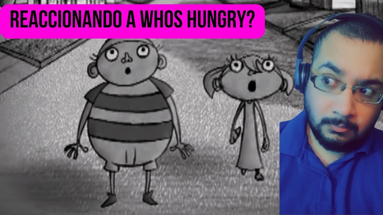 Reaccionando A Whos Hungry ? - YouTube