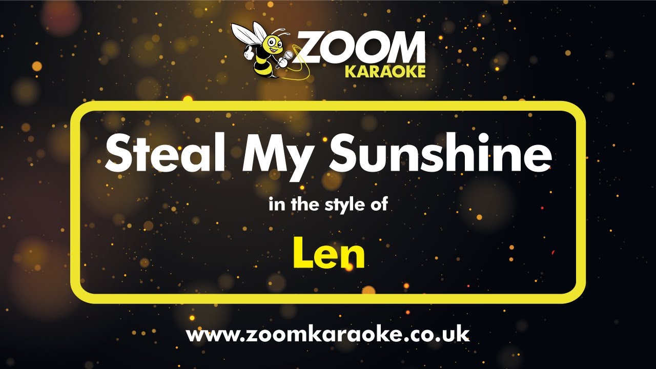 Len - Steal My Sunshine (For Solo Singer) - Karaoke Version from Zoom ...
