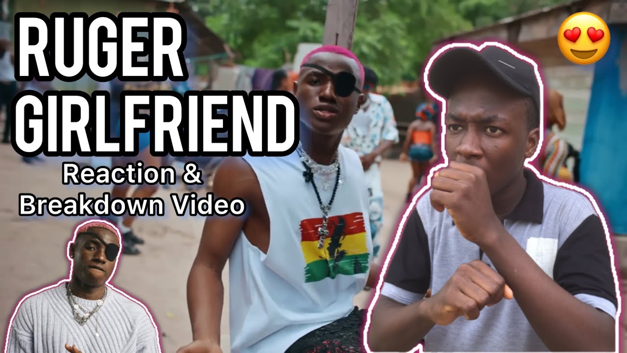 RUGERR!!!🔥 | Ruger - Girlfriend (Official Video) (The Second Wave EP ...
