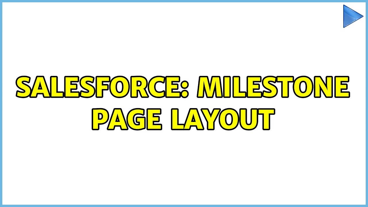 Salesforce: Milestone Page layout - YouTube