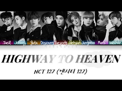 NCT 127 (엔시티 127)- Highway To Heaven [Han|Rom|Eng|가사 Color Coded Lyrics]