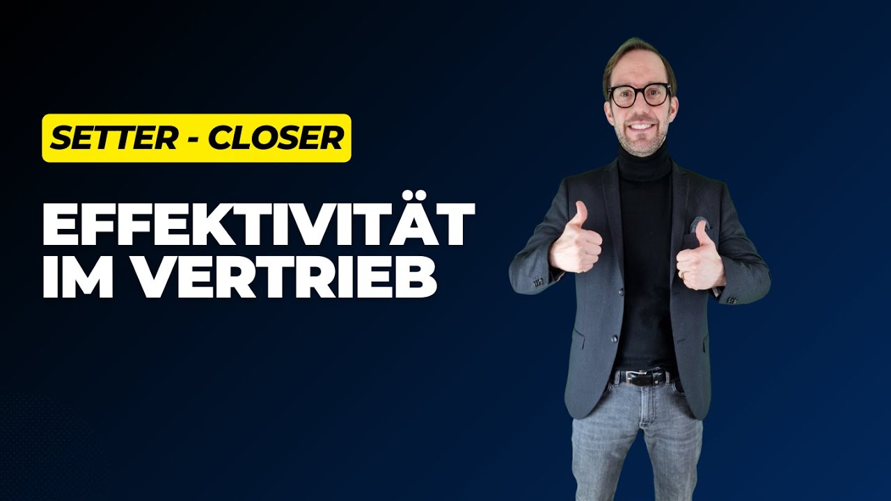 Setter Closer Prinzip : maximiere Deine Vertriebserfolge - YouTube