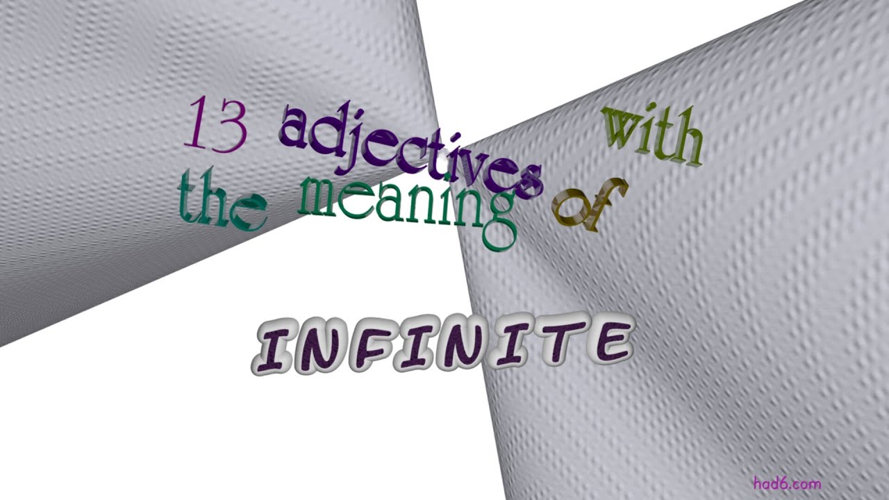 infinite - 14 adjectives which are synonym of infinite (sentence ...