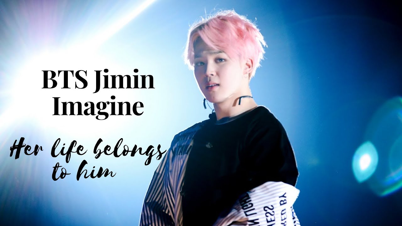 BTS Jimin imagine: Her life belongs to him... [ff][sad] - YouTube