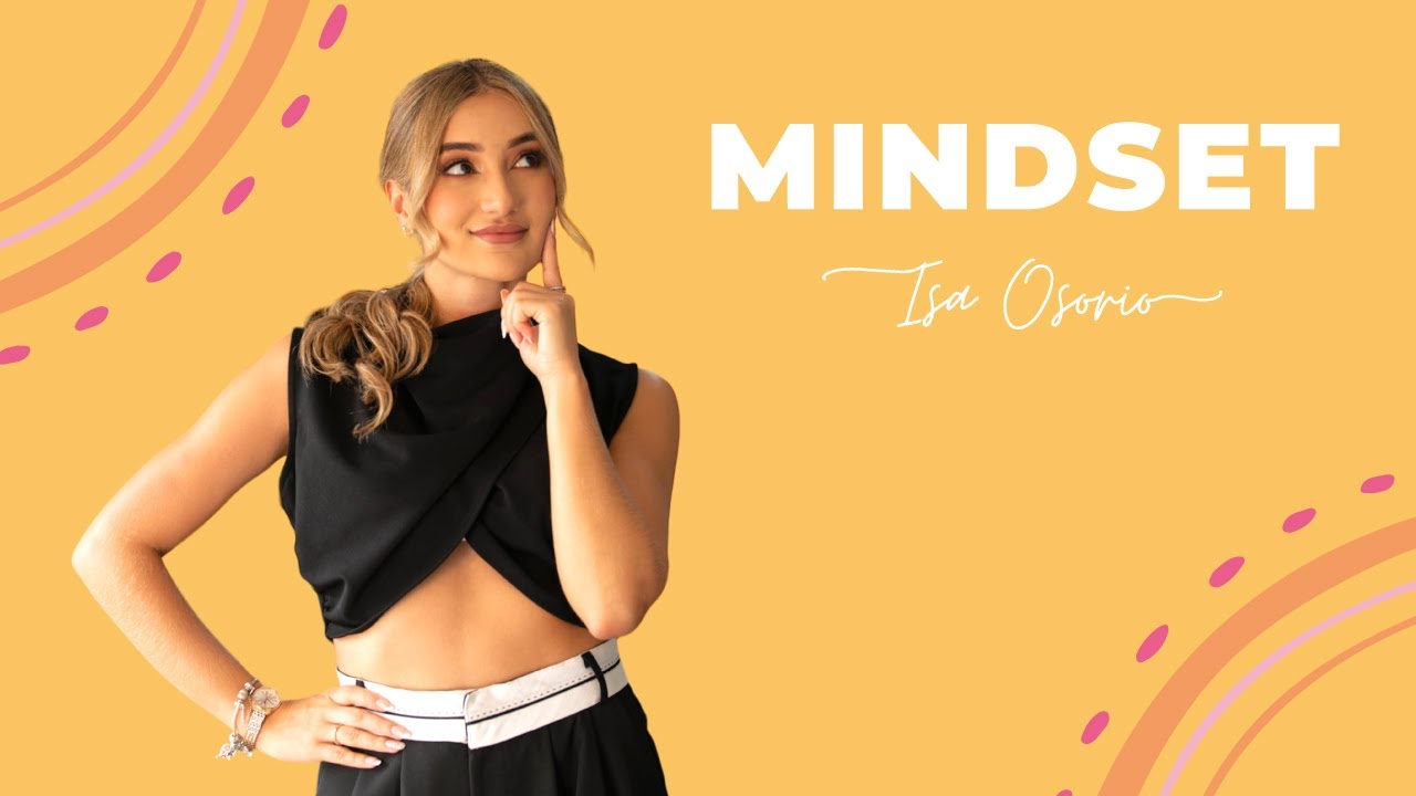MINDSET: COSAS QUE TIENES QUE VENCER. Isa Osorio - YouTube