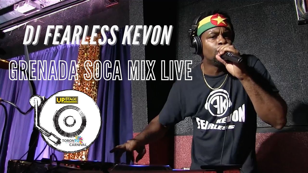 Dj Fearless Kevon - Grenada Soca Mix for Upstage TV Show and Toronto ...