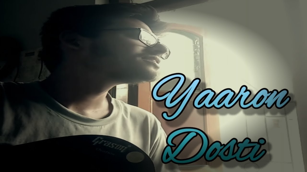 Yaaron Dosti | Cover Song | KK | Rupam - YouTube