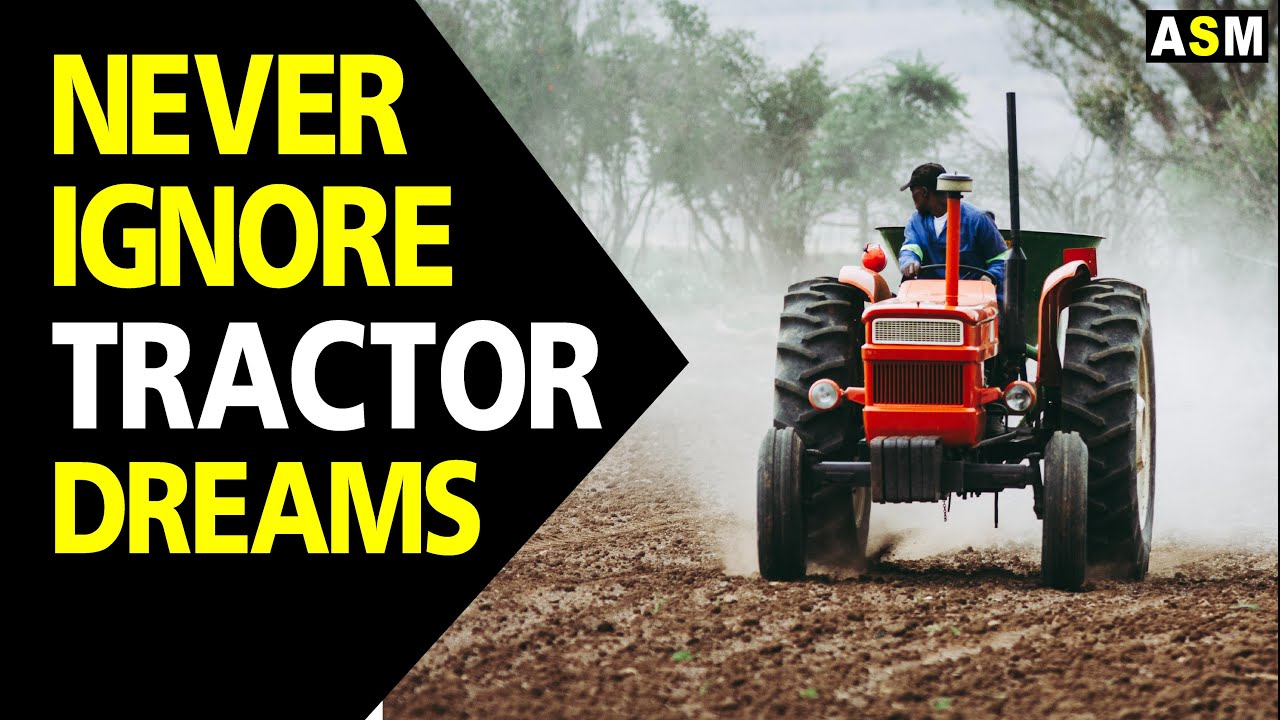 What Does Tractor Dream Meaning Dreaming Of Tractor Tractor Dream What Does Tractor Dream Meaning Dreaming Of Tractor Tractor Dream