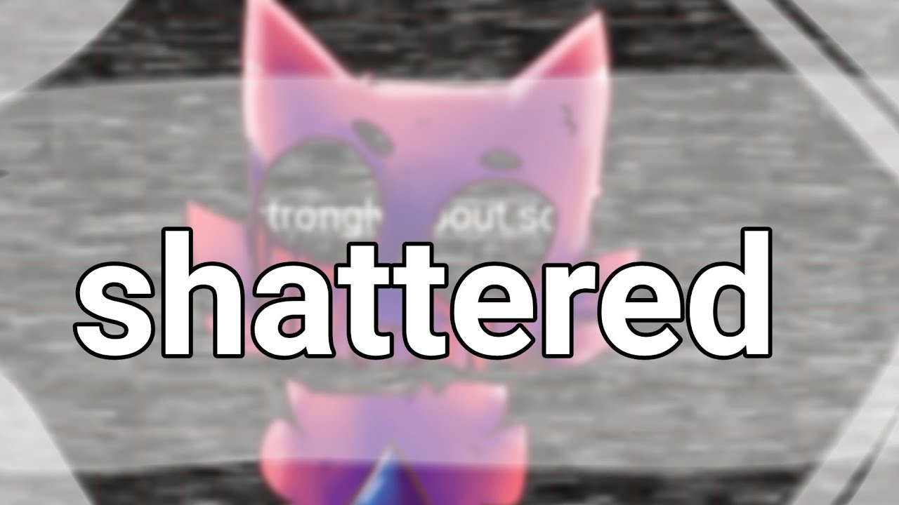Shattered || animation meme - YouTube