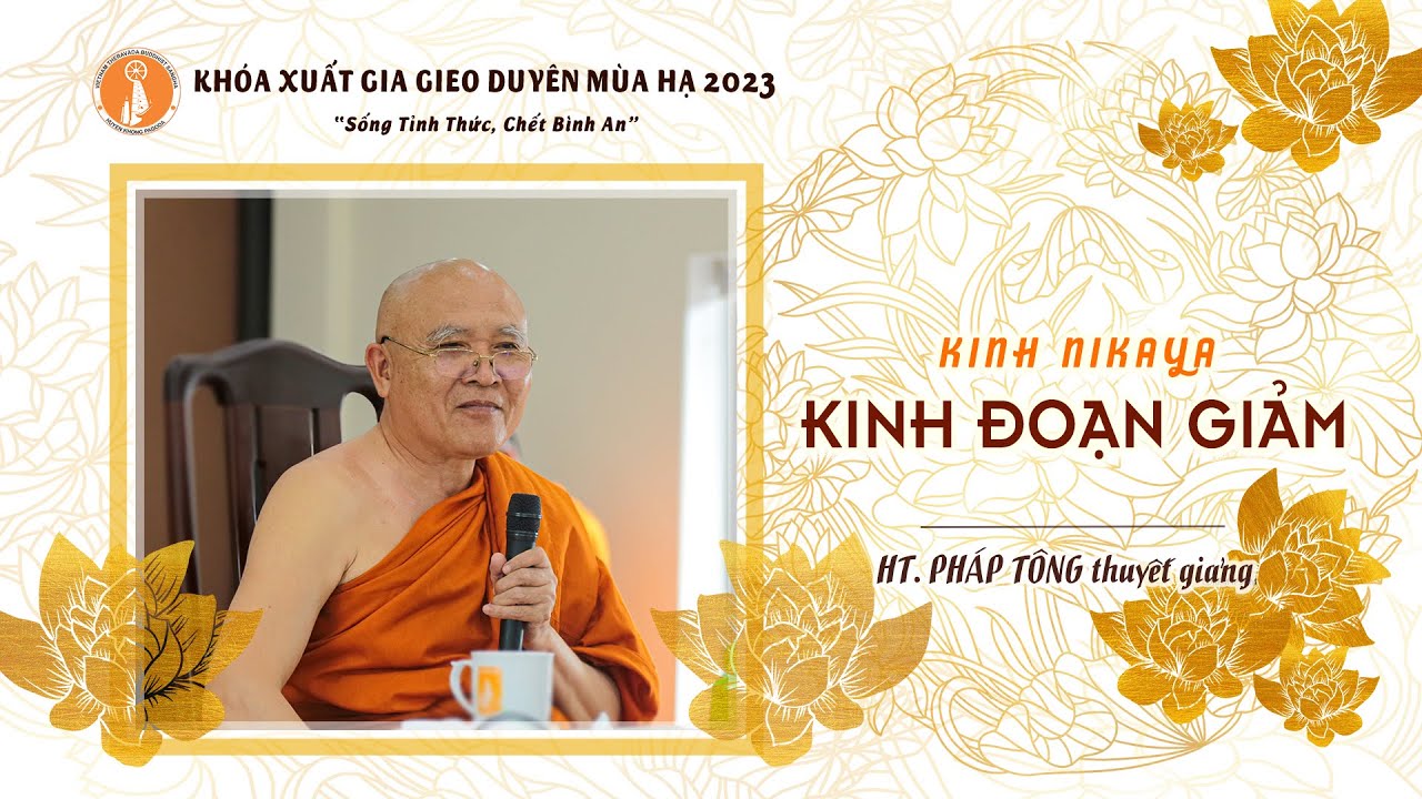 Kinh nikaya 1 - Kinh đoạn giảm - Hòa thượng Pháp Tông thuyết giảng ...