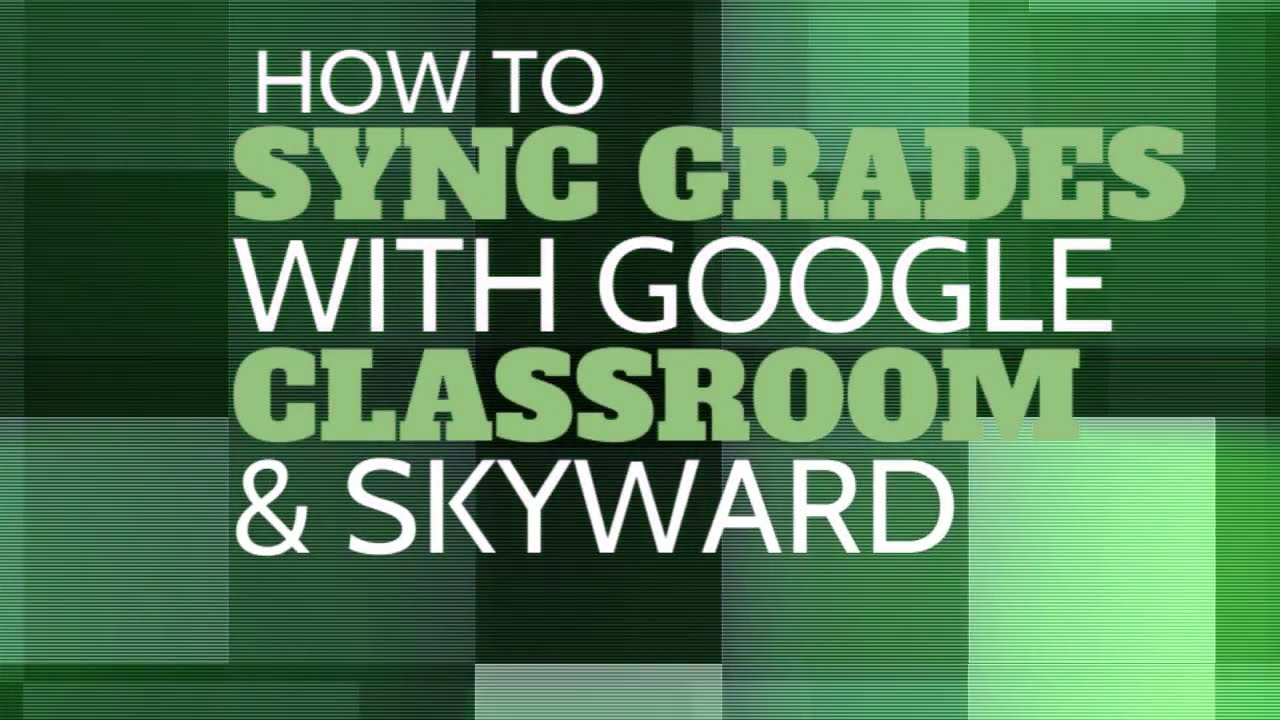 How to Use Google Classroom Grade Sync with Skyward - YouTube