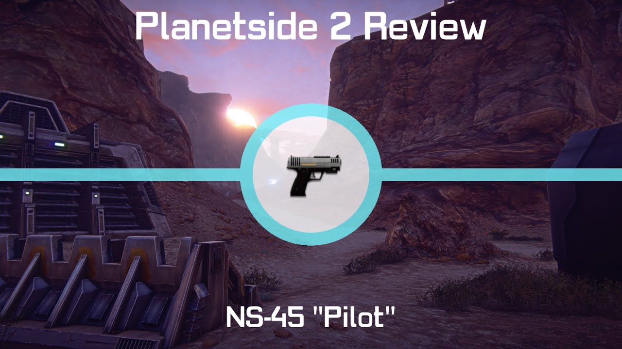 PlanetSide 2's NS-45 Pilot: Extremely Versatile and Effective - YouTube