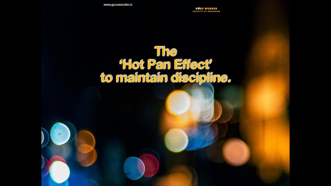 The ‘Hot Pan Effect’ to maintain discipline - YouTube