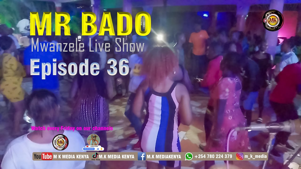 Mr Bado Mwanzele Live Show Episode 36 - YouTube