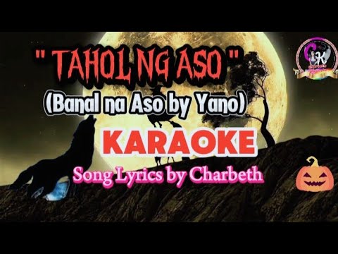 Tahol ng Aso (For Halloween Special) Banal na Aso by YAno KARAOKE ...