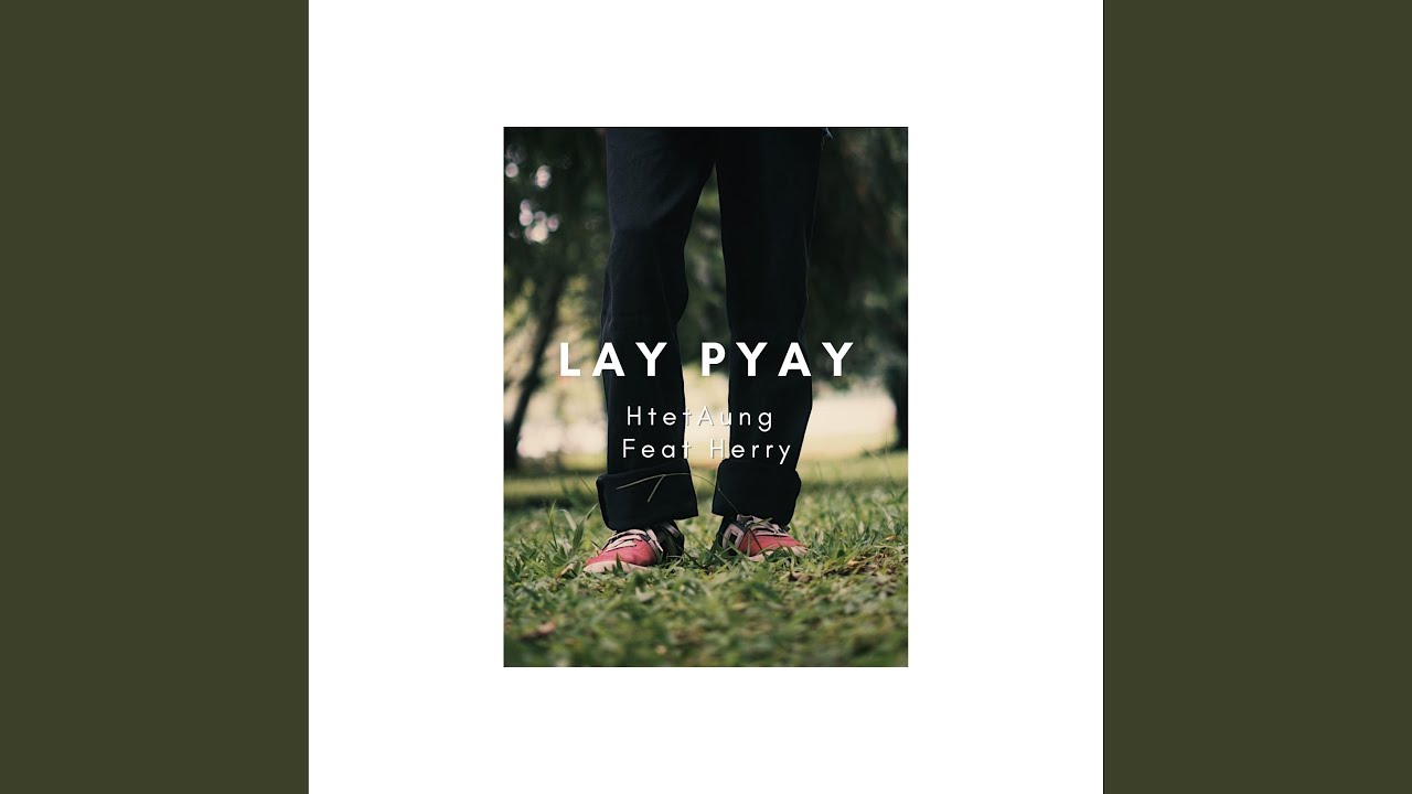 Lay Pyay - YouTube