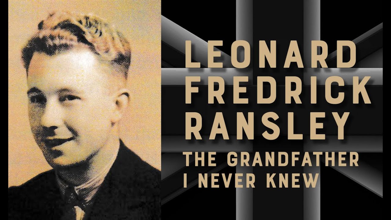 Leonard Fredrick Ransley: The Grandfather I Never Met - YouTube