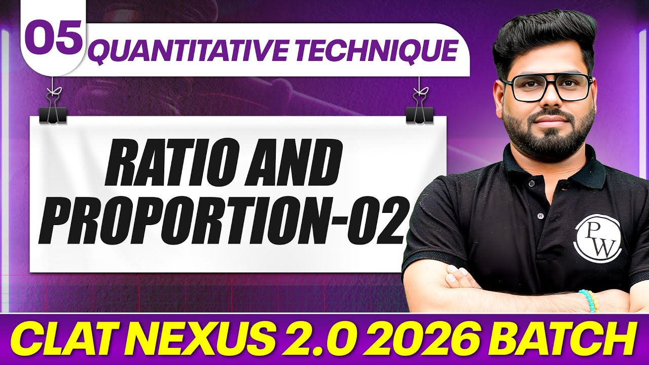 Quantitative Techniques 05 : Ratio and Proportion-02 | CLAT Nexus 2.0 ...