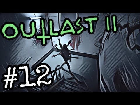 THE SCHOOL DEMON IS TERRIFYING | #12 | Outlast 2 - YouTube