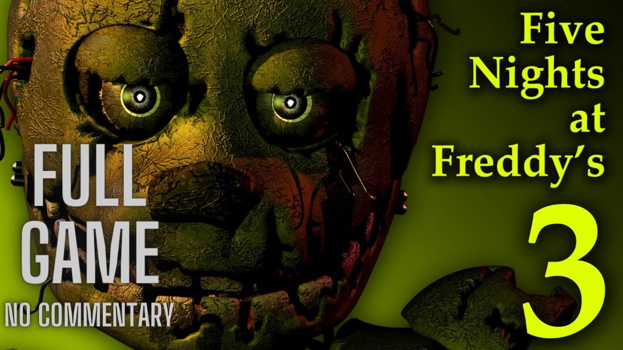 Five Nights at Freddys 3 | Full Game | Walkthrough | No Commentary ...