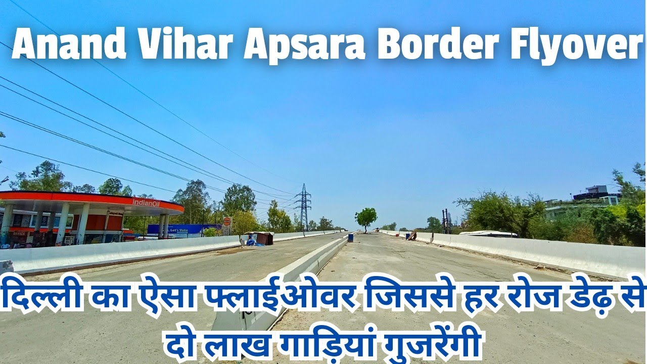 Anand Vihar Apsara Border Flyover 90% Complete - YouTube